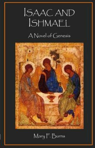 The Genesis Chronicles Ser.: Isaac and Ishmael : A Novel of Genesis by ...