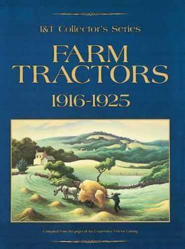 Farm Tractors, 1916-1925 by Primedia Business Magazines and Media Staff ...