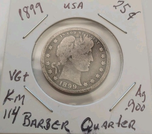 1899 Barber Quarter - Scarce Better Date . 90% Silver Coin. KM#114 ...