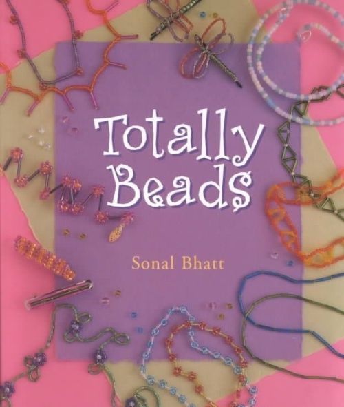 Totally Beads by Sonal Bhatt (Paperback, 2002) for sale online | eBay UK