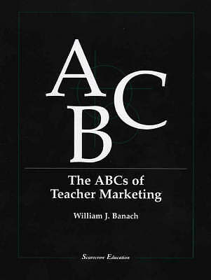 The ABCs of Teacher Marketing by William J. Banach (Paperback, 2001 ...