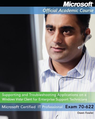 Microsoft Official Academic Course Ser.: Exam 70-622 : Supporting and ...