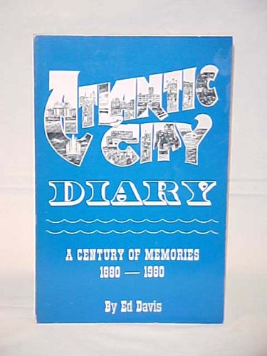 Davis, Ed Atlantic City Diary, A Century of Memories... | eBay