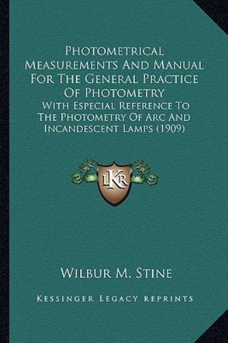 Photometrical Measurements and Manual for the General Practice of Photometry : With Especial ...