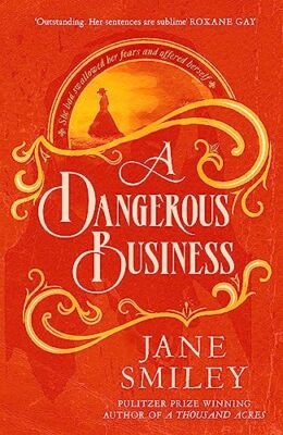 A Dangerous Business,Jane Smiley | eBay UK