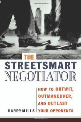 The Streetsmart Negotiator: How to Outwit, Outmaneuver, and Outlast ...
