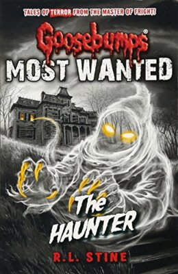 Goosebumps: Most Wanted: The Haunter By R. L Stine (author) | eBay