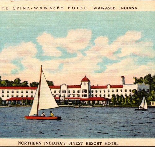 Spink-Wawasee Hotel Sailboats Lake FIREPROOF! Indiana Vintage Postcard ...