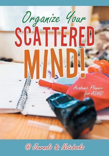 Organize Your Scattered Mind! Academic Planner for ADHD (Poche) | eBay