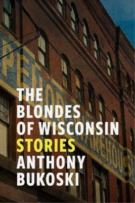 Anthony Bukoski The Blondes of Wisconsin (Poche) | eBay