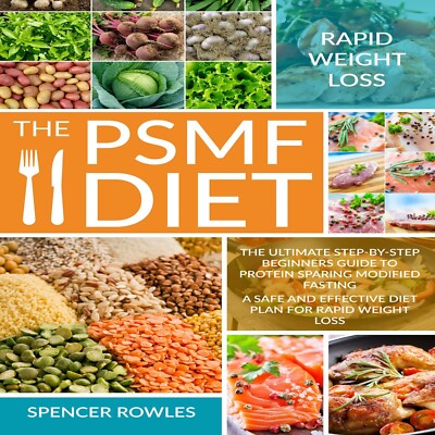 The PSMF Diet (Protein Sparing Modified Fasting) Rapid Weight Loss Book ...
