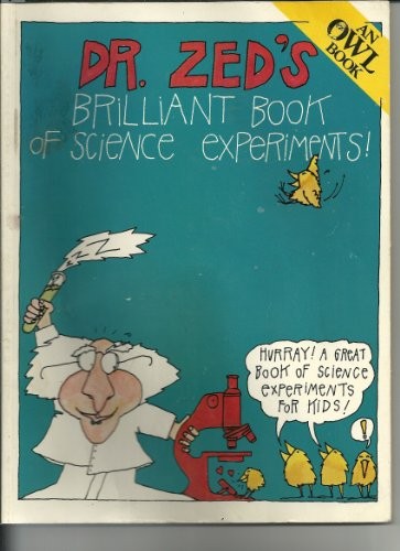 IT'S DR. ZED'S BRILLIANT BOOK OF SCIENCE EXPERIMENTS By Gordon Penrose ...
