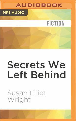 Secrets We Left Behind : A Novel by Susan Elliot Wright (2016, CD MP3 ...