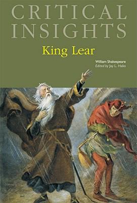 Critical Insights Ser.: King Lear by Jay L. Halio (2011, Hardcover ...