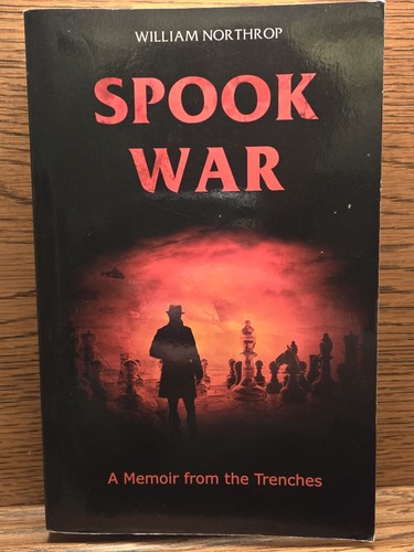 Spook War A Memoir from the Trenches William Northrop SIGNED 2015 | eBay