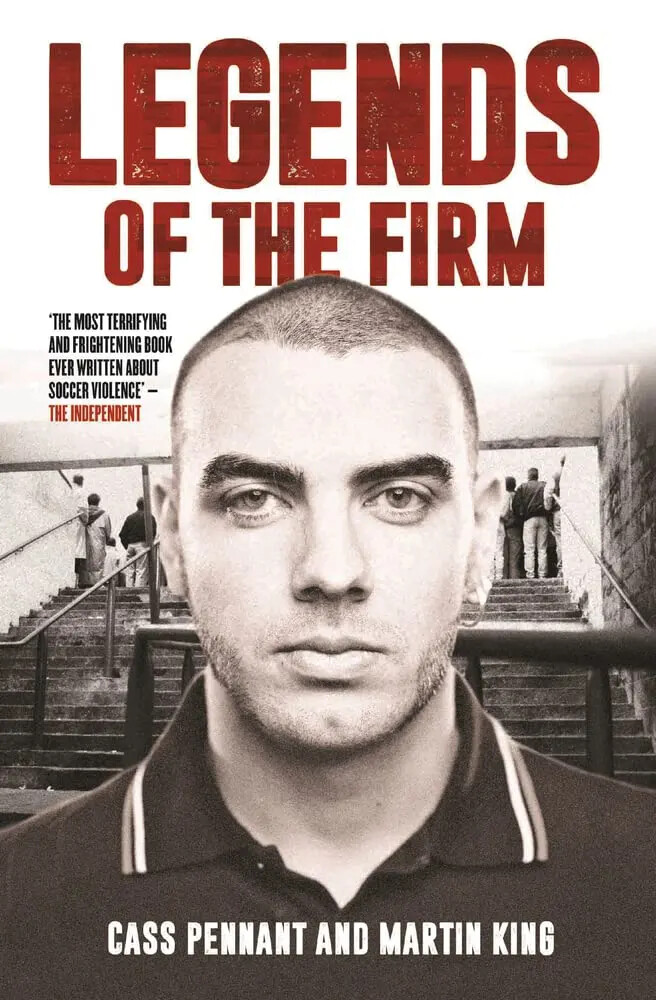 Legends Of The Firm - Cass Pennant and Martin King - Football Hooligan ...