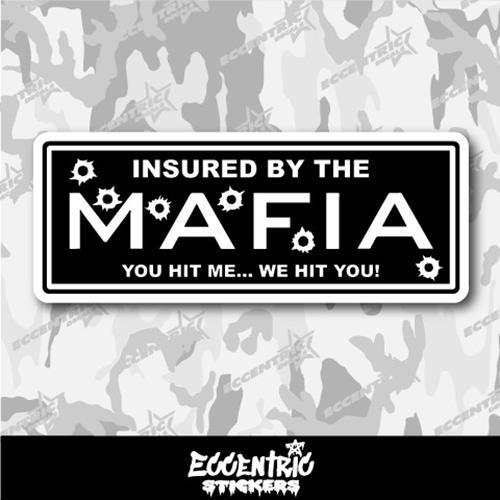 Insured By The Mafia You Hit Me We Hit You Vinyl Sticker | eBay