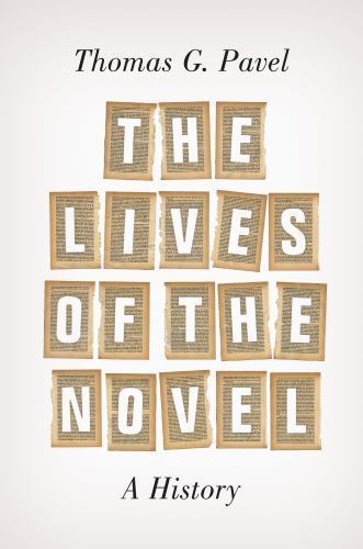 Lives of the Novel : A History by Thomas G. Pavel (2013, Hardcover) for ...