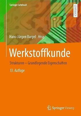 Werkstoffkunde: Strukturen - Grundlegende Eigenschaften by Hans-Jurgen Bargel (Hardcover, 2021 ...