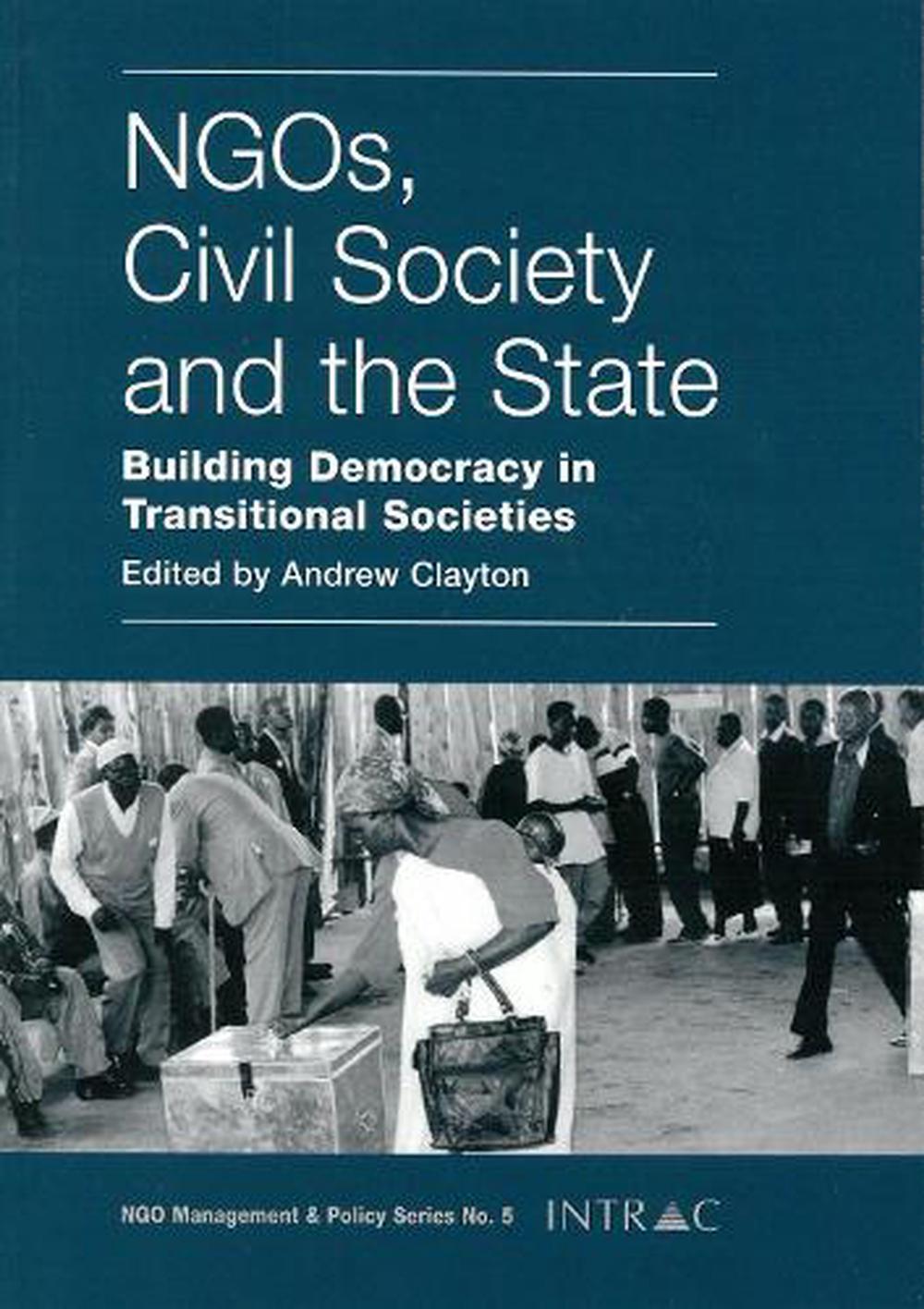 NGOs, Civil Society and the State : Building Democracy in Transitional ...