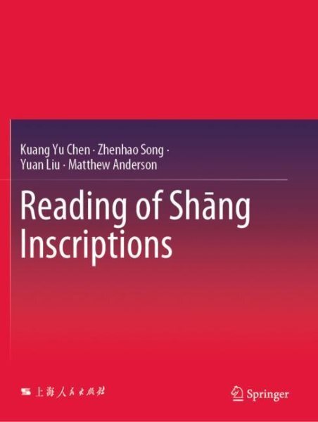 Reading of Shang Inscriptions, Paperback by Chen, Kuang Yu; Song ...