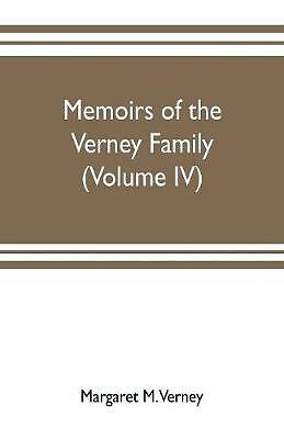 Memoirs of the Verney family: From the Restoration to the Revolution ...