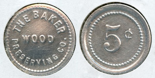 BAKER WOOD PRESERVING CO. 5¢ LUMBER TOKEN WASH. COURT HOUSE, FAYETTE CO ...