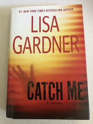 Catch Me : A Novel by Lisa Gardner (2012, Hardcover) 9780525952763| eBay
