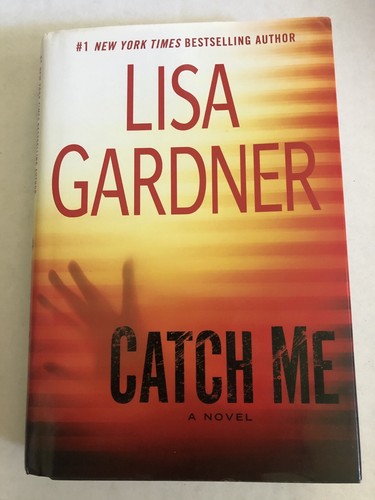 Catch Me : A Novel by Lisa Gardner (2012, Hardcover) 9780525952763| eBay