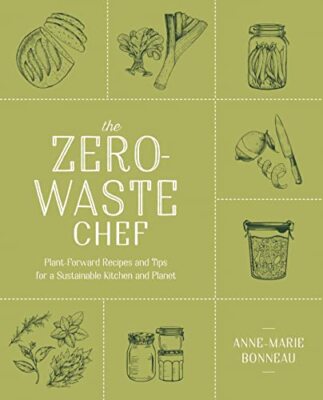 Zero-Waste Chef, The: Plant-Forward..., Bonneau, Anne-M 9780593188774| eBay