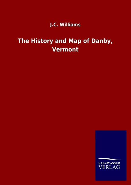 The History And Map of Danby, Vermont von J. C. Williams (2020 ...