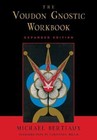 Voudon Gnostic Workbook: Expanded Edition, Bertiaux, Michael ...