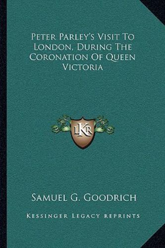 Peter Parley's Visit to London, During the Coronation of Queen Victori ...