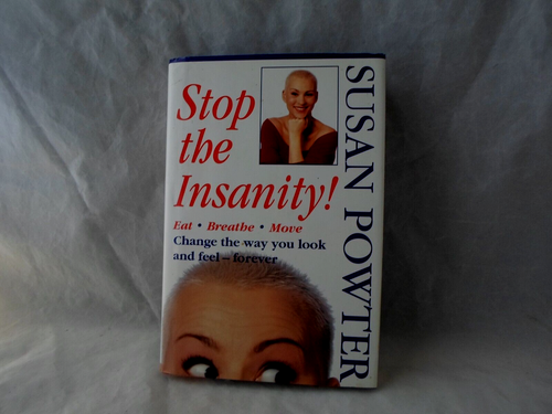 Stop The Insanity: Change the Way You Look and Feel Forever Susan ...