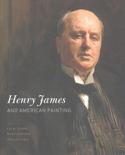 Henry James and American Painting, Hardcover by Toibin, Colm; Simpson ...