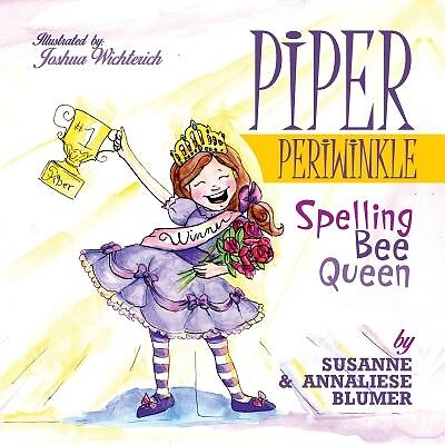 Piper Periwinkle: Spelling Bee Queen Blumer, Susanne Paperback ...