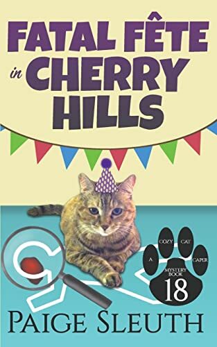 Paige Sleuth Fatal Fête in Cherry Hills (Poche) Cozy Cat Caper Mystery ...