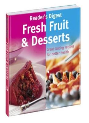 Fresh Fruit and Desserts (Eat Well, Live Well) By Reader's Dige ...