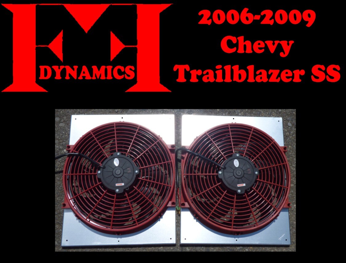 FF DYNAMICS ELECTRIC COOLING FAN SYSTEM STAGE 3: CHEVY TRAILBLAZER SS ...