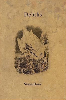 Debths by Susan Howe (2017, Trade Paperback) for sale online | eBay