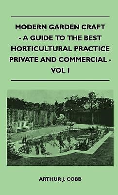 Modern Garden Craft - Guide Best Horticultural Practice by Cobb Arthur ...