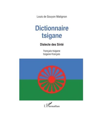 Dictionnaire tsigane: Dialecte des Sinté - français-tsigane /tsigane ...
