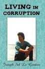 Living in Corruption by Lo Giudice, Joseph Sal -Paperback | eBay Australia