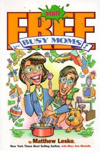 Free Stuff for Busy Moms by Matthew Lesko (1999, Trade Paperback) for ...