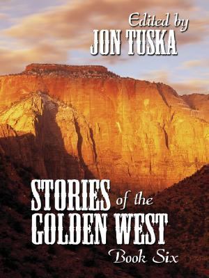 Stories of the Golden West: A Western Trio by L. P. Holmes, Thomas ...