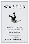 Wasted by Mark Johnson (2008, Hardcover) for sale online | eBay
