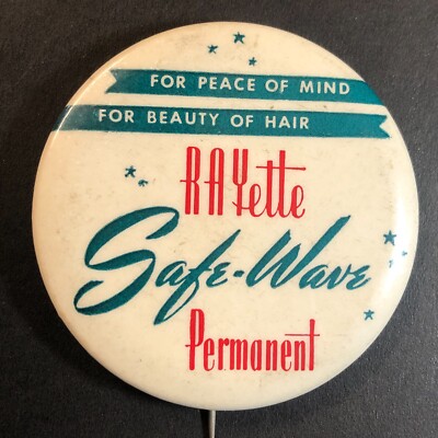 Rayette Safe-Wave Permanent Hair Styling Steel Pinback Button c1947-50 ...