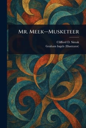 Mr. Meek Musketeer By Clifford D Simak - New Copy - 9781023538084 ...