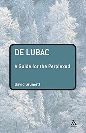 De Lubac: A Guide for the Perplexed (Guides - Paperback, by Grumett ...