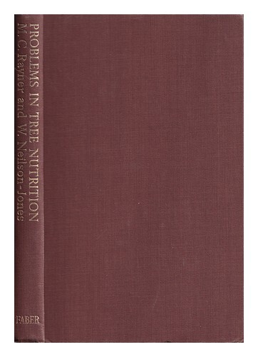 RAYNER, M. C. (MABEL CHEVELEY) (1890-1948) Problems in tree nutrition ...